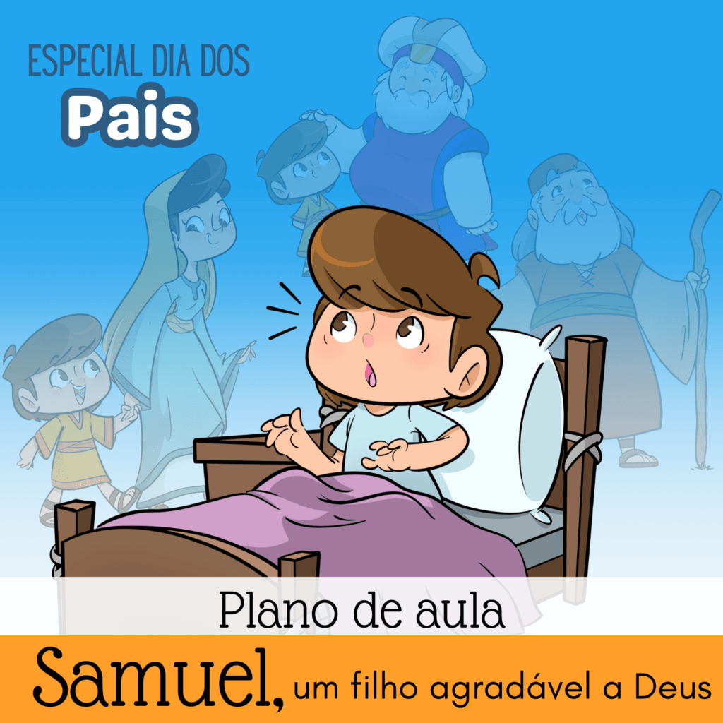 Samuel, um filho agradável a Deus – Evangelizando uma Criança