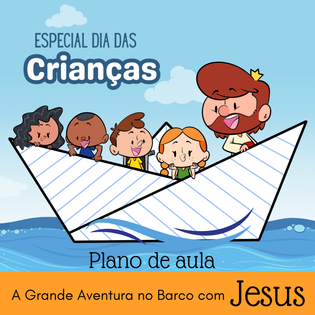 A Grande Aventura no Barco com Jesus – Evangelizando uma Criança